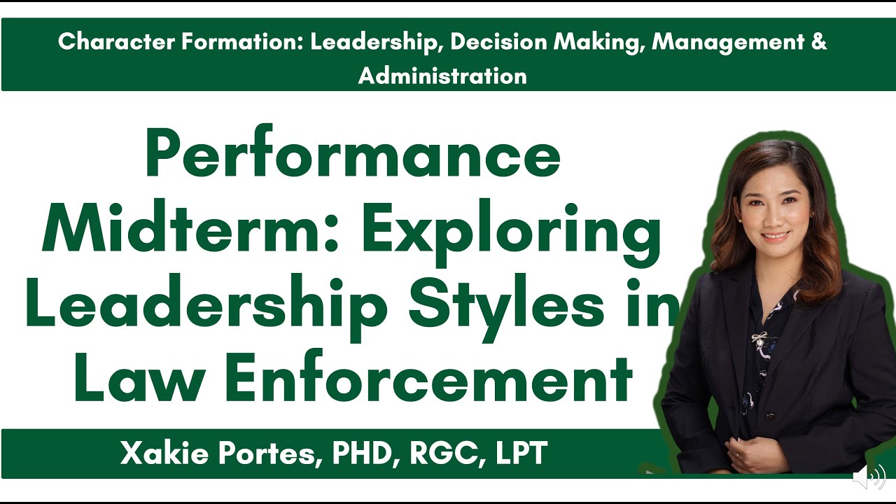 Performance Midterm: Exploring Leadership Styles in Law Enforcement ...