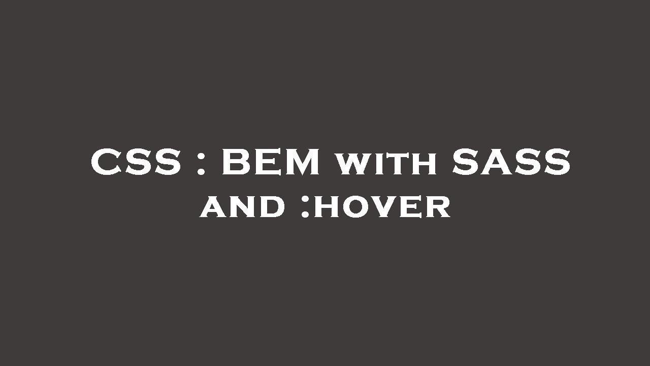 CSS : BEM with SASS and :hover - YouTube