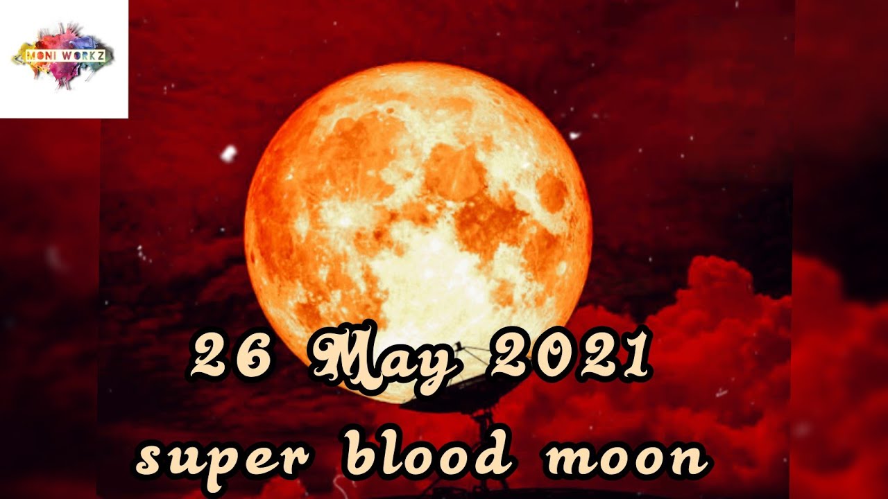 Lunar eclipse|| 26 May 2021|| Must watch astronomy events in may 2021 ...