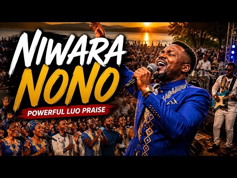 NIWARA NONO 🙌 | Powerful Luo Gospel Praise Song | Best African Songs 2026