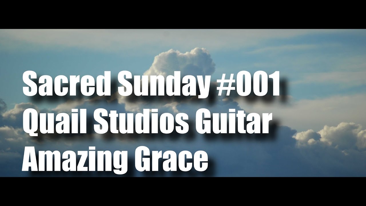 Sacred Sunday - Amazing Grace #001 - YouTube