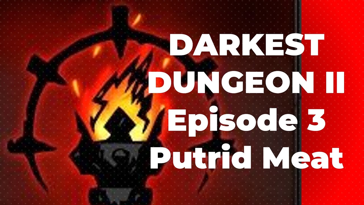 Darkest Dungeon 2 - Putrid Meat (Resentment) Episode 3 - YouTube