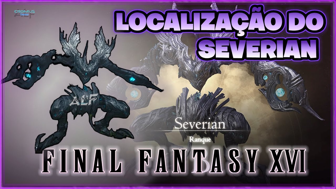 [FFXVI] LOCALIZAÇÃO DO SEVERIAN - YouTube