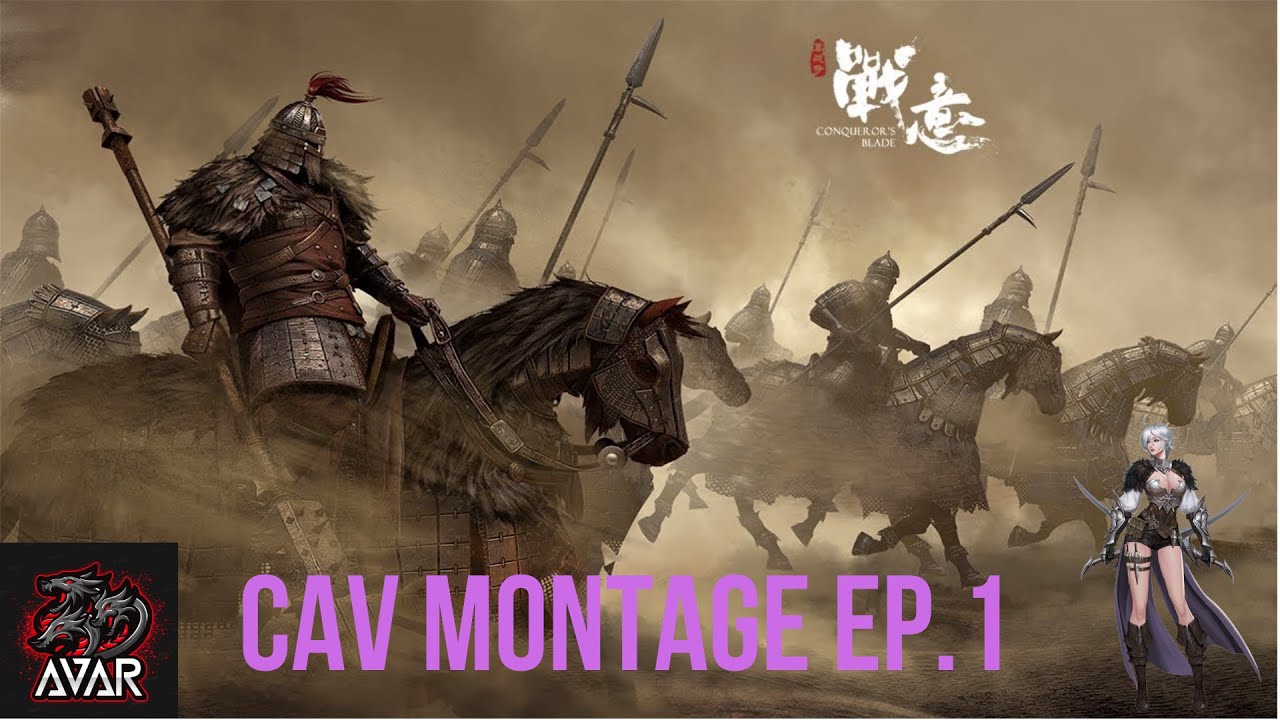 CONQUEROR'S BLADE CAV MONTAGE EP.1 - YouTube