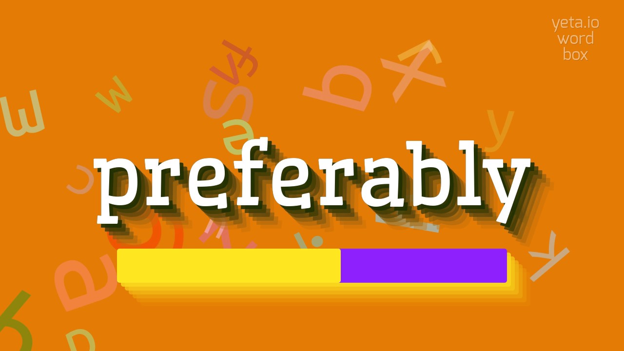 PREFERABLY - HOW TO PRONOUNCE PREFERABLY? #preferably - YouTube