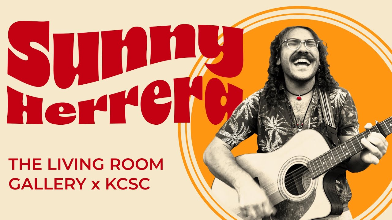 KCSC Session x Living Room Gallery - Sunny Herrera - YouTube