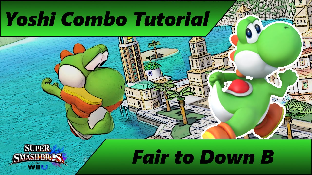 Smash 4 Yoshi Combo Tutorial - Fair to Down B (Yoshi Bomb) - YouTube