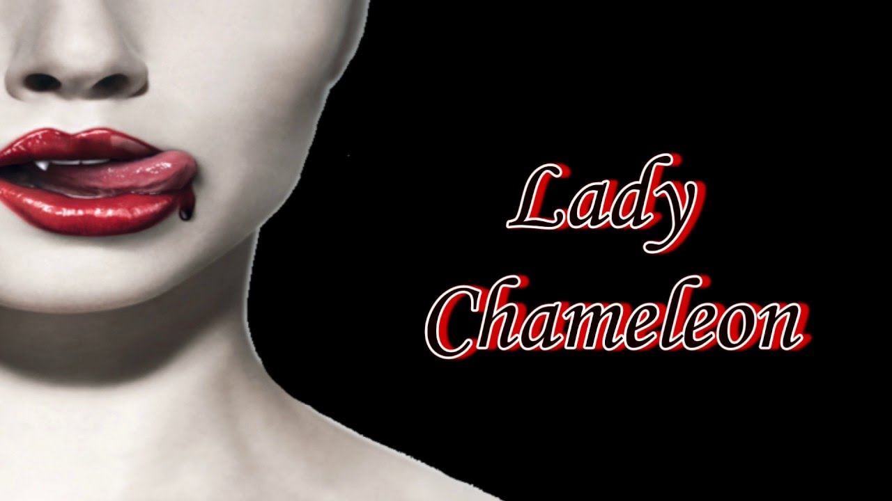 Lady Chameleon Bloooood Letttting Vampire songgg - YouTube