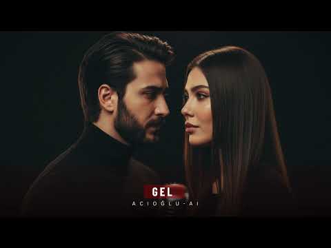 Gel - ACIOĞLU-AI ( 2026 Offical Music ) 