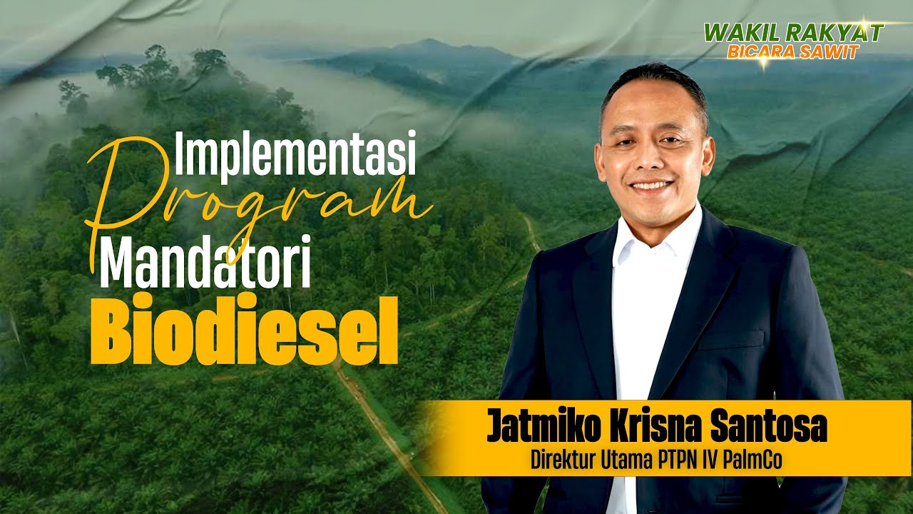 Wakil Rakyat Bicara Sawit - Jatmiko Krisna Santosa (Direktur Utama PTP ...
