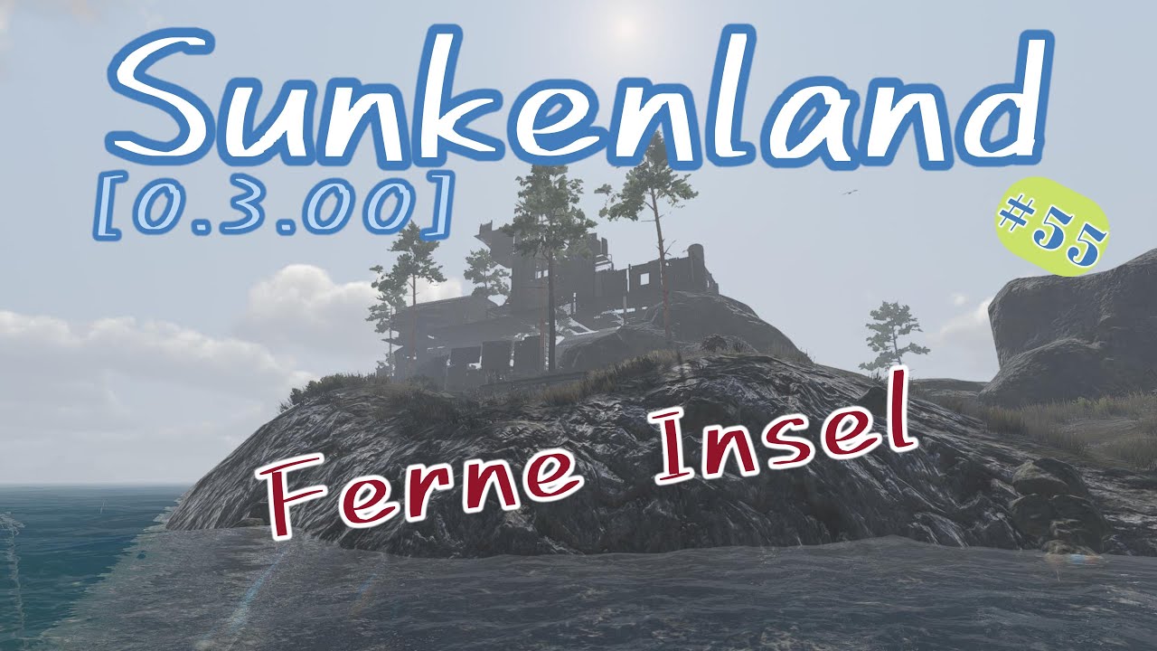 Sunkenland #55 Die ferne Insel, German Gameplay - YouTube