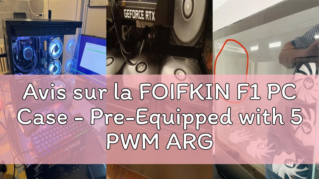 Avis sur la FOIFKIN F1 PC Case - Pre-Equipped with 5 PWM ARGB Fans, ATX ...