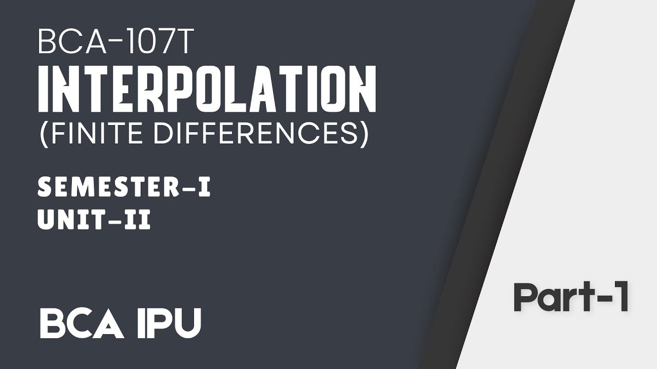 BCA IPU Sem-I | Interpolation (Finite Differences)| Unit 2 | Mathematical Foundation for CS ...