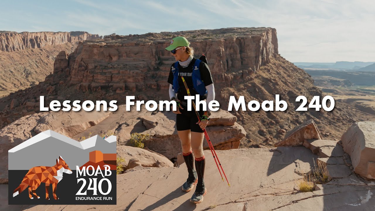 Lessons Learned From Running Moab 240 - YouTube