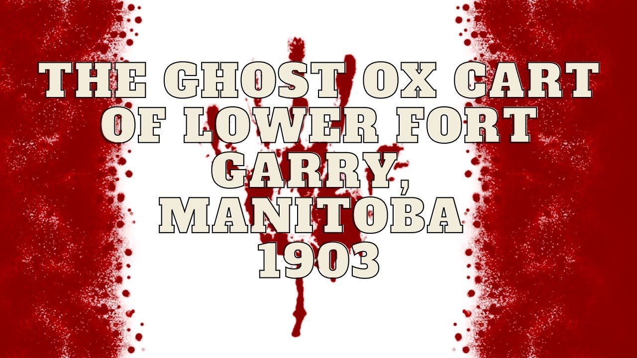 The Ghost Ox Cart of the Lower Fort Garry, Manitoba ...