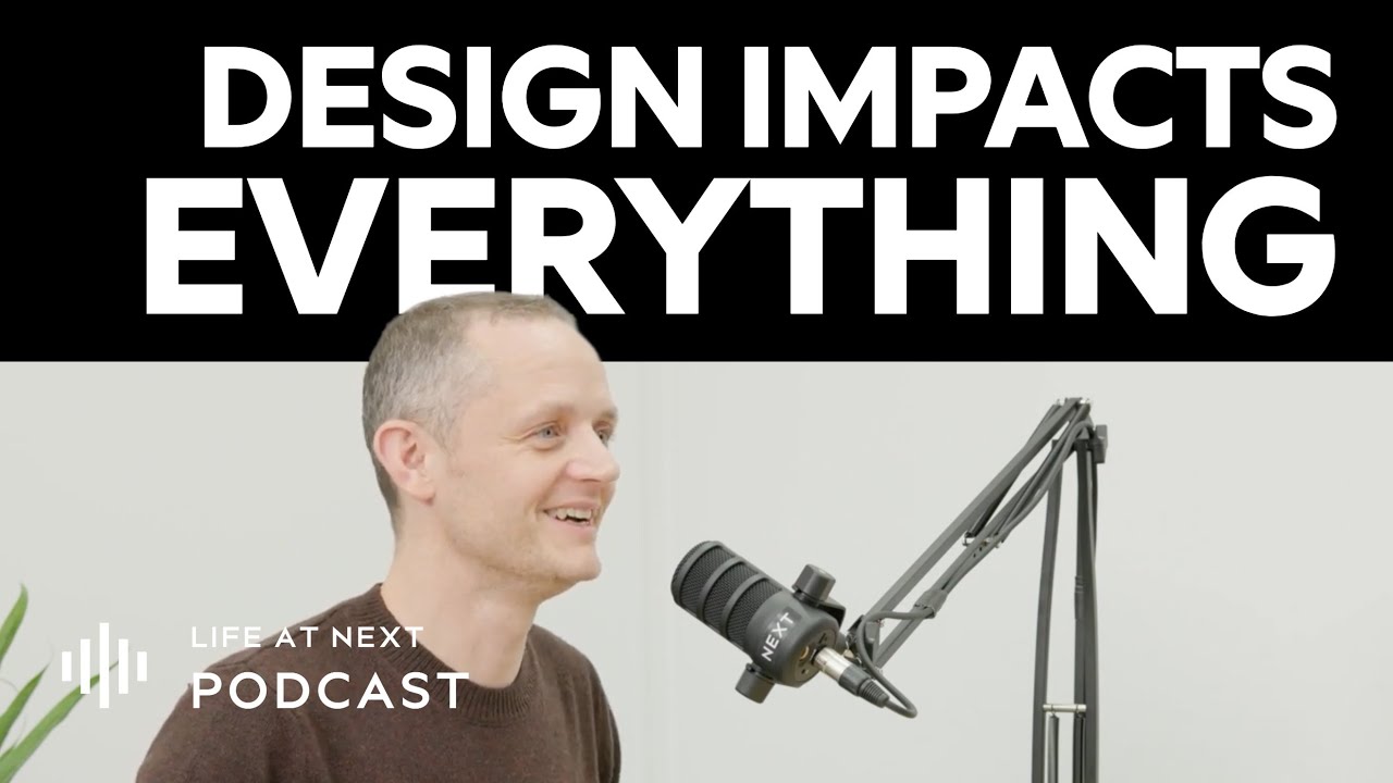 E05: Better By Design: Unpacking the Significance of Design at NEXT ...