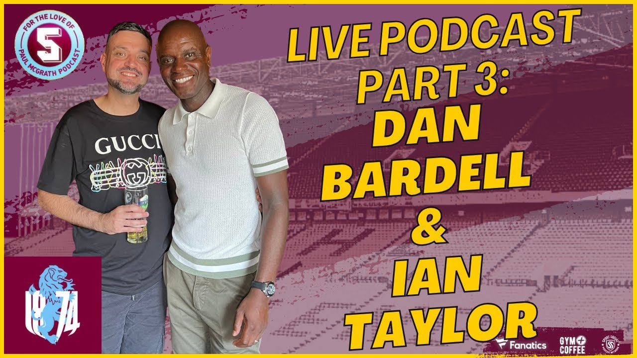 LIVE PODCAST | PART 3 | DAN BARDELL & IAN TAYLOR - YouTube
