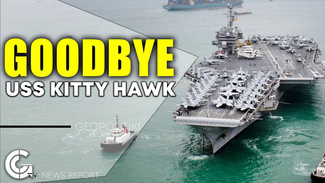 Goodbye | USS KITTY HAWK begins its final voyage - YouTube