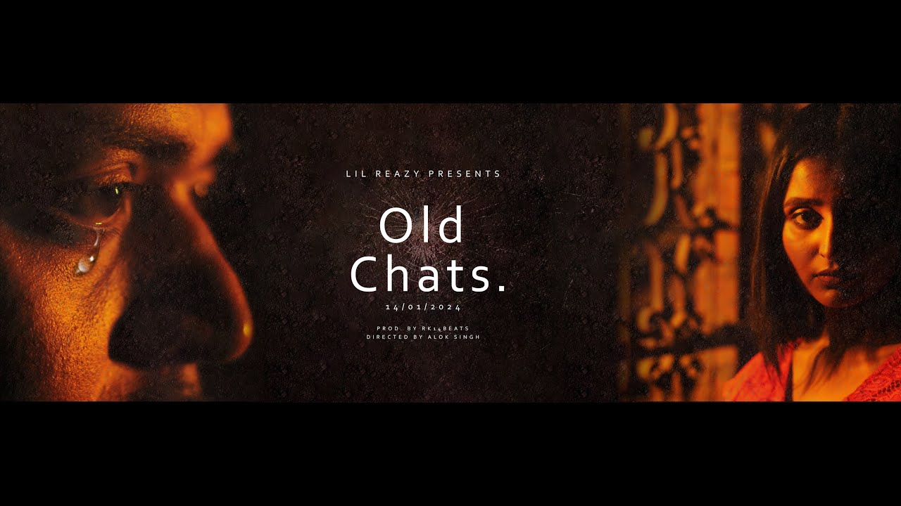 OLD CHATS || LIL REAZY || OFFICIAL MUSIC VIDEO || PROD. BY RK14 BEAT'S ...