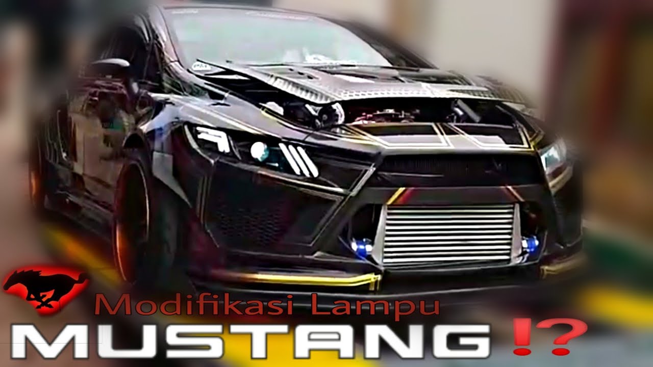 MODIFIKASI LAMPU MOBIL CIVIC FB/MUSTANG Special custom Request For ...