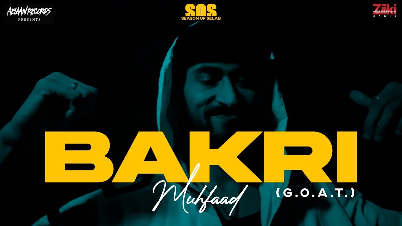 Muhfaad - BAKRI (G.O.A.T) | SEASON OF SELAB EP | OFFICIAL MUSIC VIDEO ...