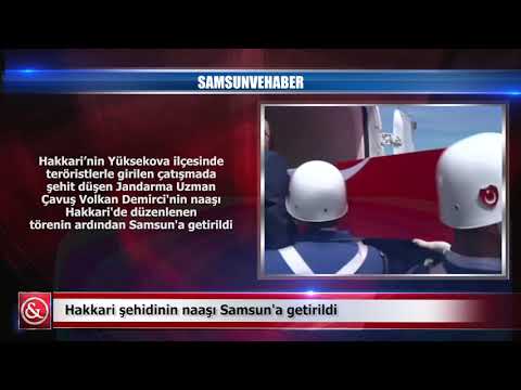 Hakkari şehidinin naaşı Samsun'a getirildi | Samsun ve Haber