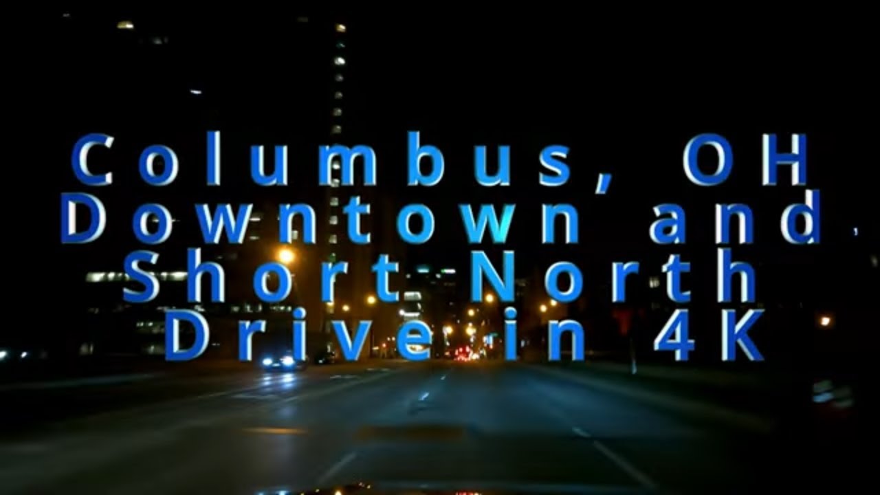Columbus' Downtown And Short North: A Sunday Night Drive-thru In 4k ...