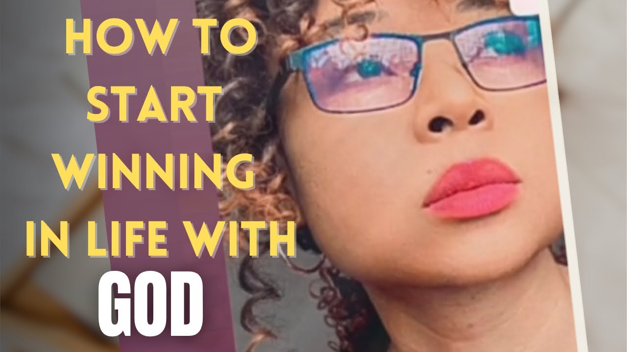 HOW TO START WINNING IN LIFE WITH GOD - YouTube