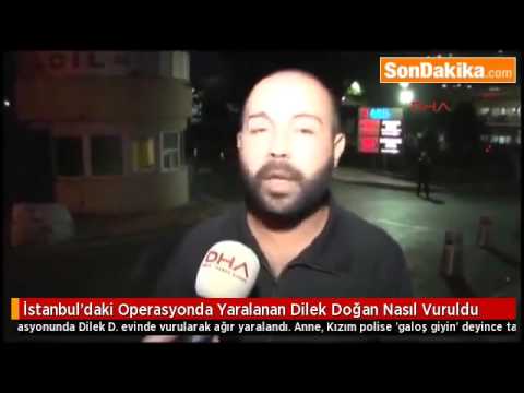 İstanbul'daki Operasyonda, Yaralanan Dilek Doğan, Nasıl Vuruldu