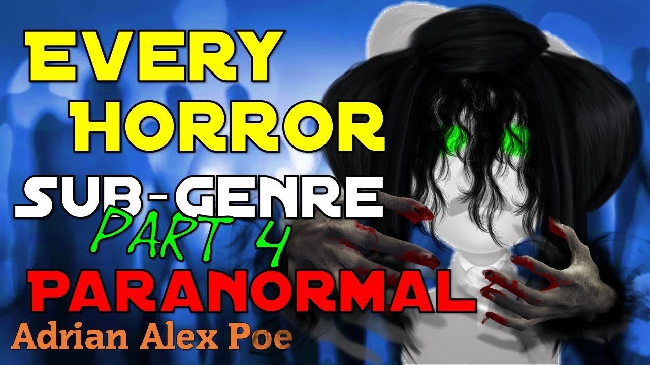EVERY HORROR SUB-GENRE: PARANORMAL (PART #4) - YouTube