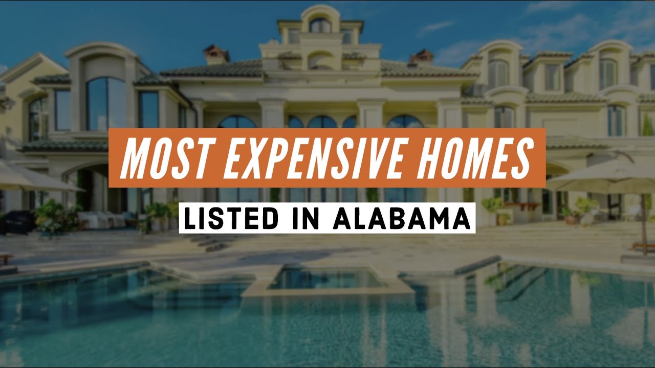 Most Expensive Homes (Alabama) - YouTube