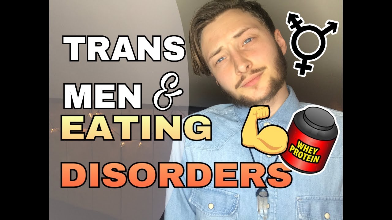 Transgender Men & Eating Disorders: Pressure to be Ripped 💪 - YouTube