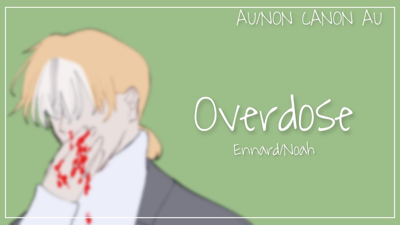 Overdose [Meme] || Ennard/Noah C. • AU! • EnnChael - YouTube