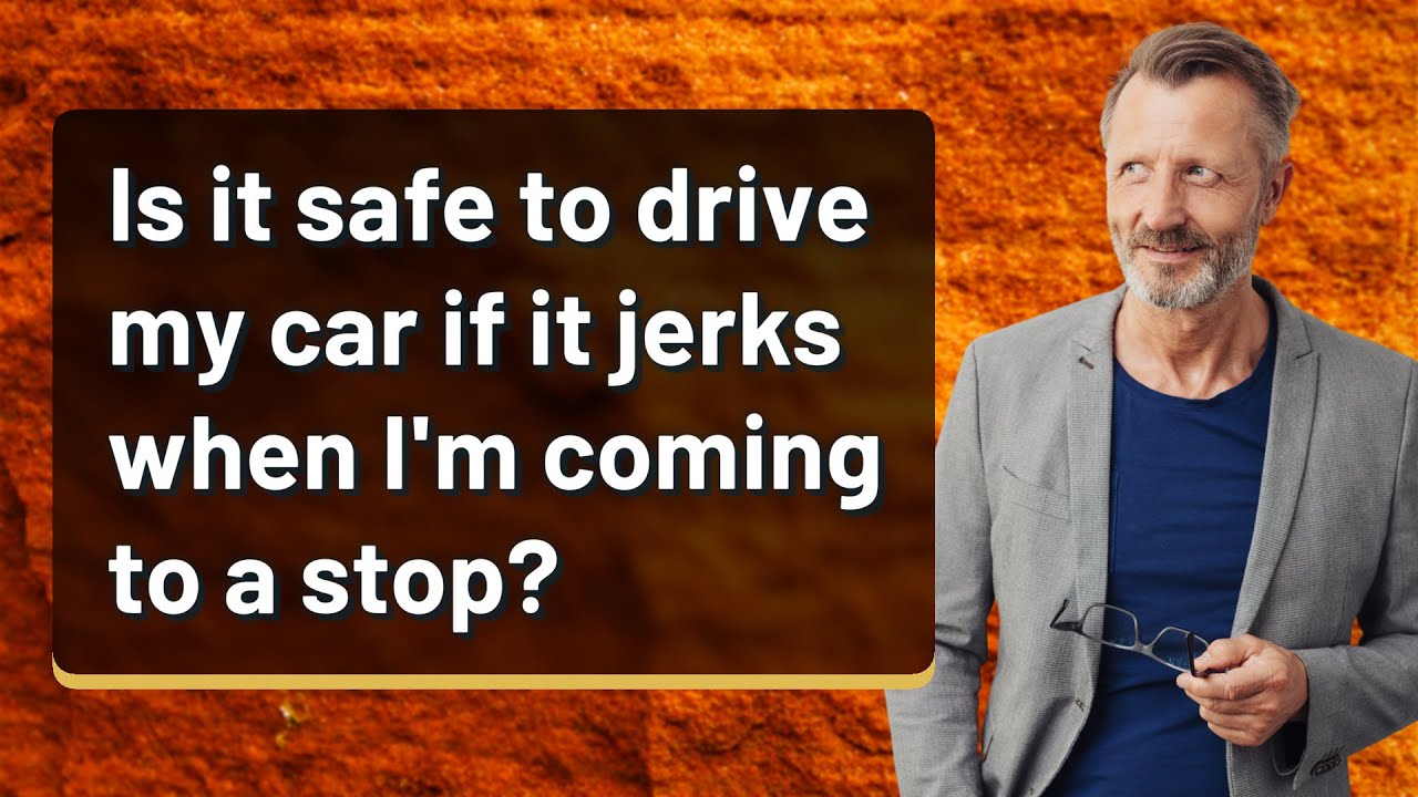 Is it safe to drive my car if it jerks when I'm coming to a stop? - YouTube