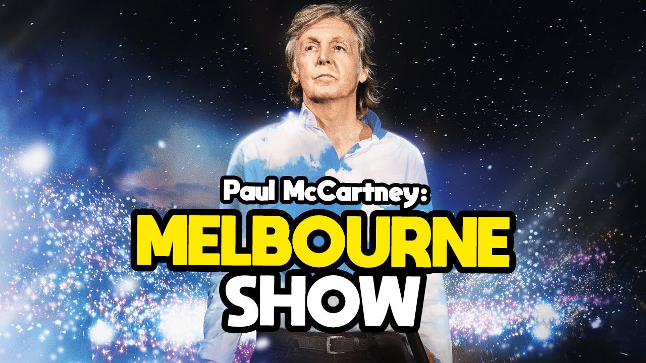 Paul McCartney's GOT BACK Tour | Melbourne Show Review - YouTube