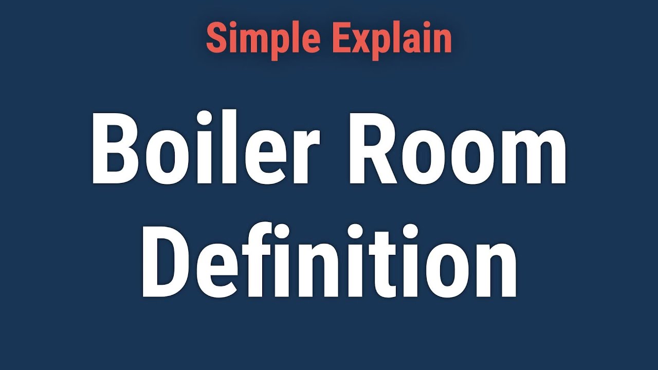 Boiler Room Definition, How It Operates, Common Scams - YouTube