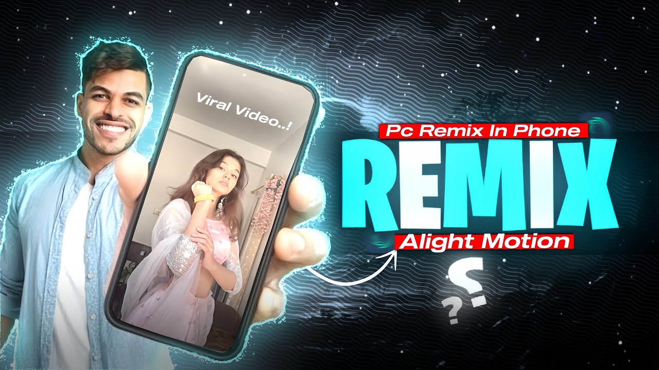 Pc Edit Remix In Phone 📱 | Full Editing Tutorial | Alight Motion ...