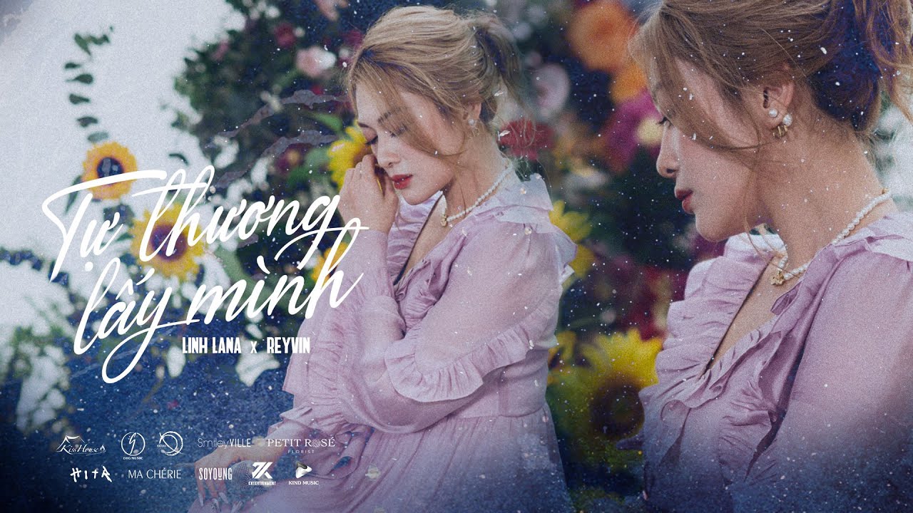 TỰ THƯƠNG LẤY MÌNH - LINH LANA X REYVIN | Music Video Official - YouTube