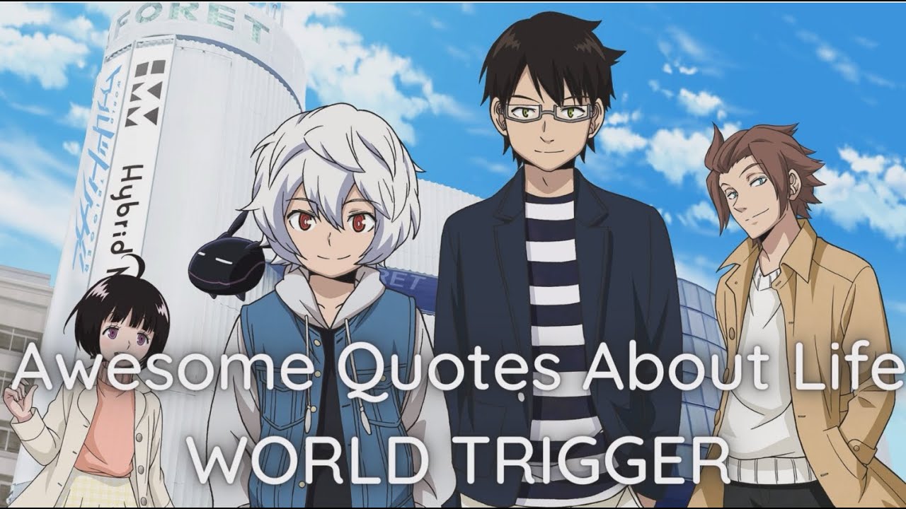 Awesome Quotes About Life - World Trigger - YouTube