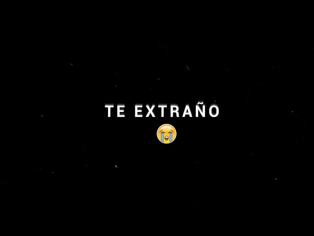 Estoy Triste Porque Te Extrano