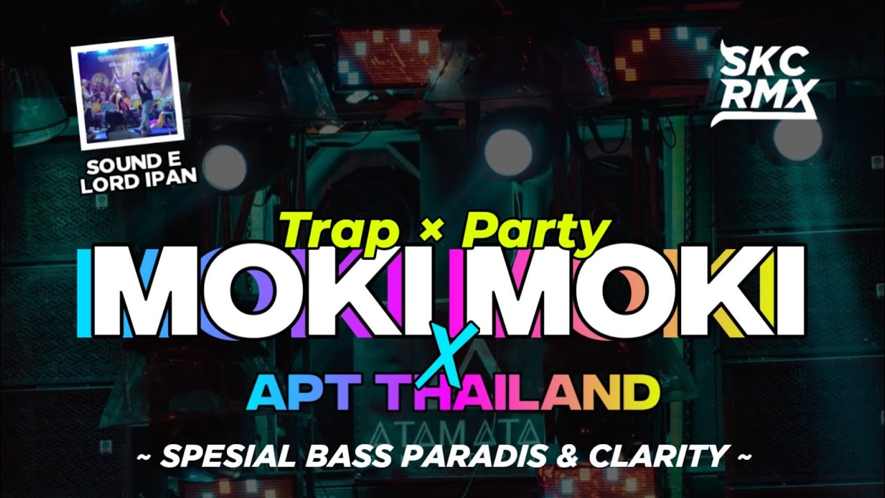DJ MOKI MOKI STYLE TRAP × PARTY || SPESIAL BASS HOREG || BY DJ SI ...