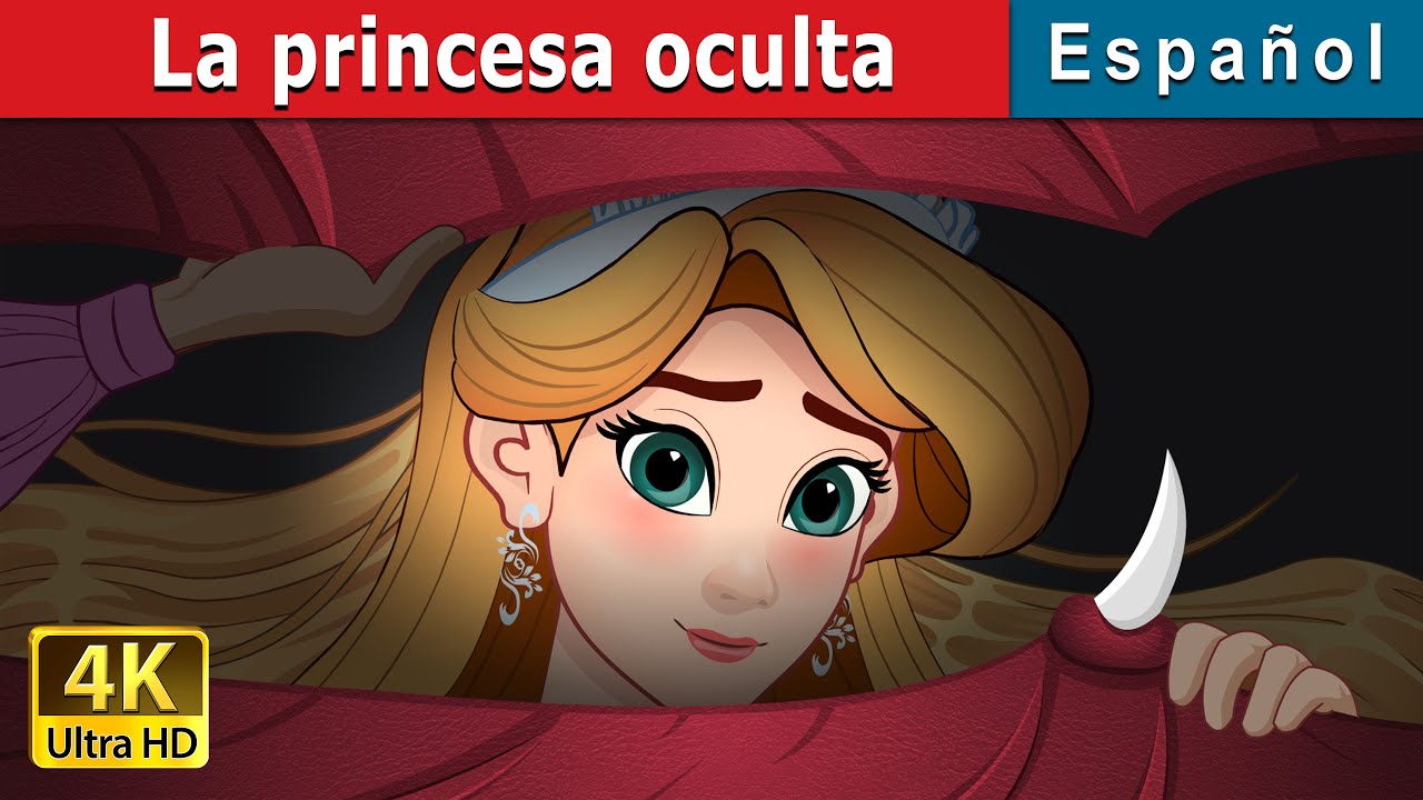 La princesa oculta | The Hidden Princess in Spanish | Spanish Fairy ...