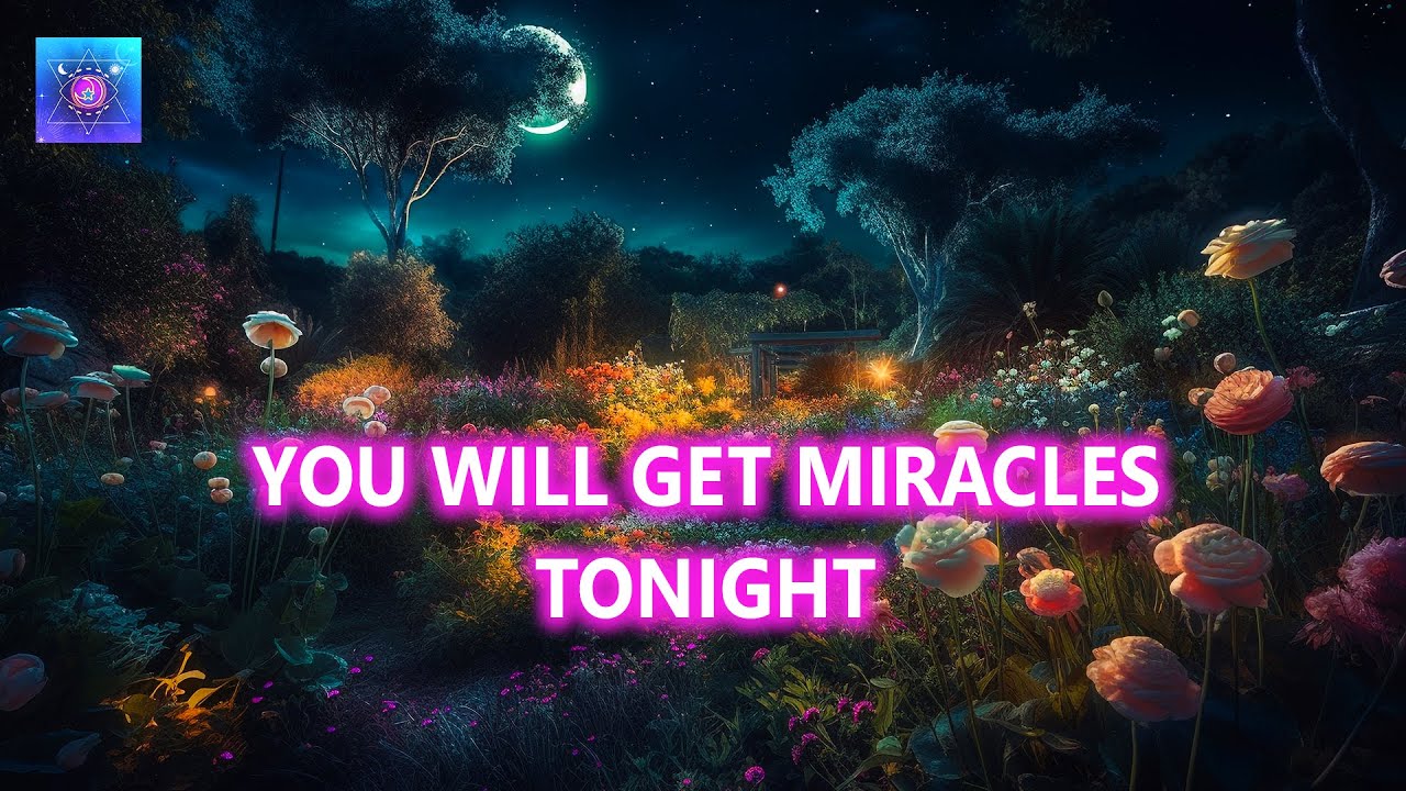 YOU WILL GET MIRACLES TONIGHT ~ Everything Plays Out In Your Favour ...