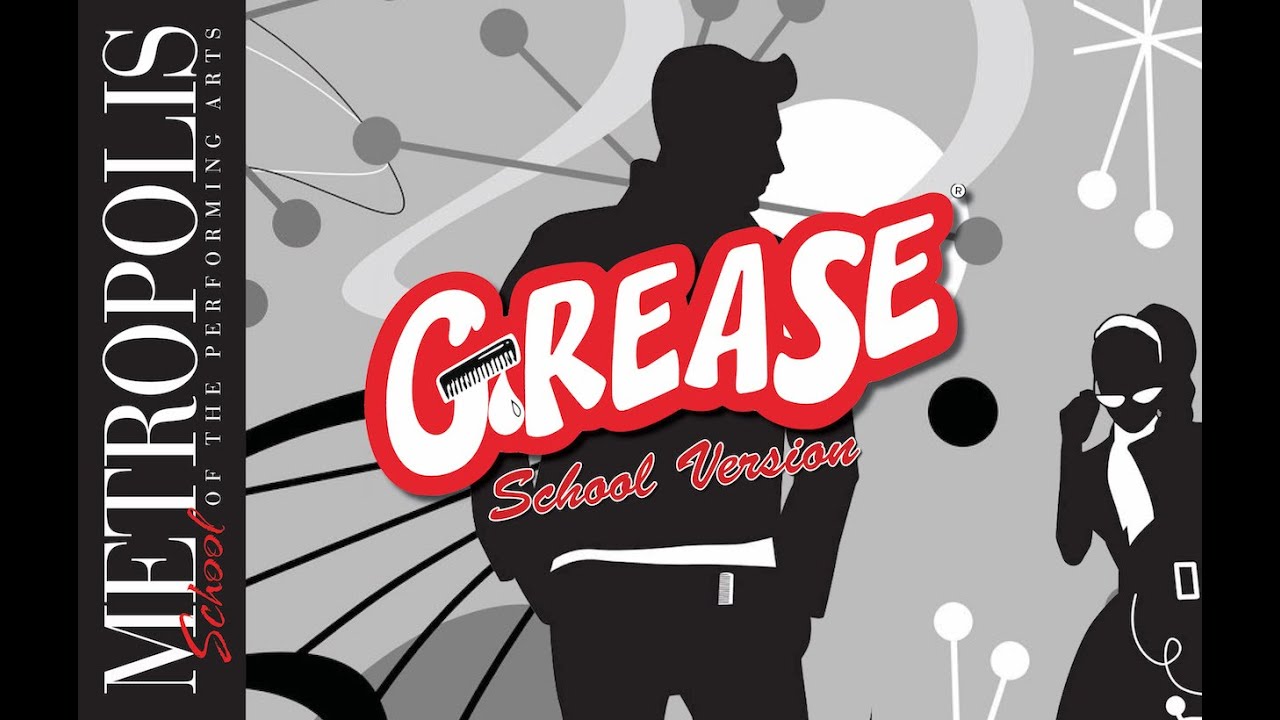 Preview of Grease: School Version at Metropolis School of the ...