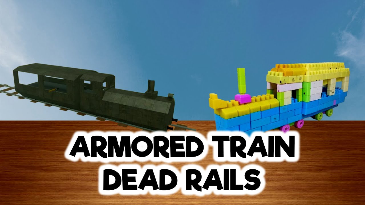 Cara Membuat Armored Train Dead Rails Dari Balok Susun - YouTube