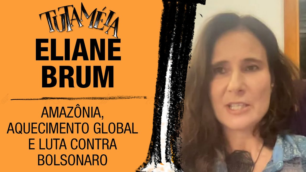 TUTAMÉIA entrevista Eliane Brum - YouTube