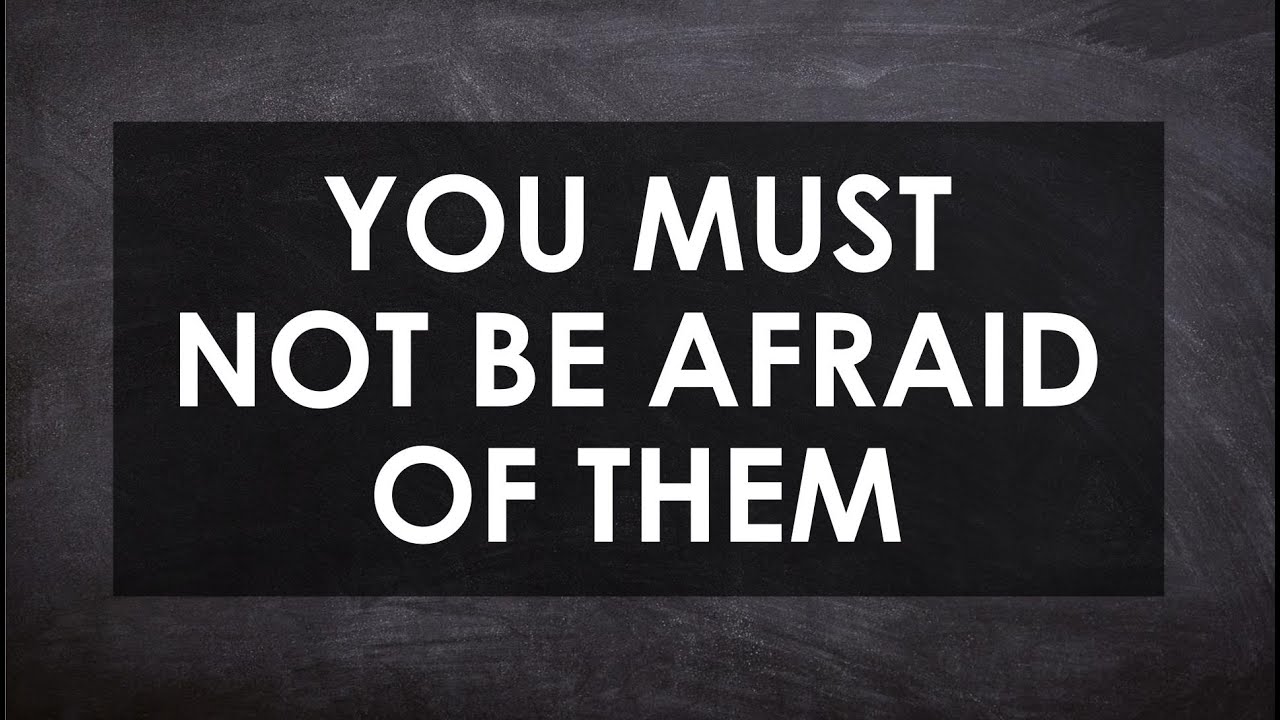 You must not be afraid of them | Ps Mark | Promise Word | September ...