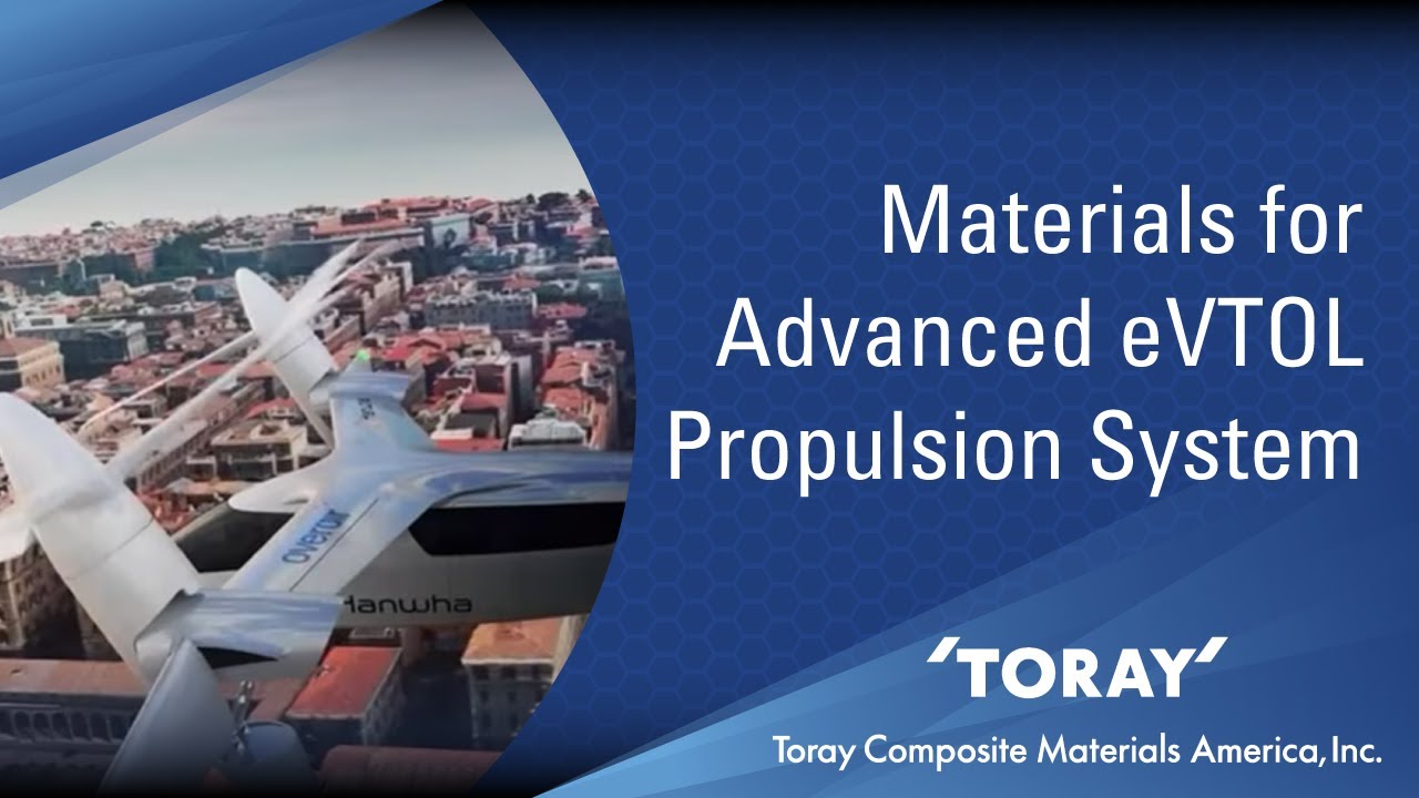 Toray's Role in Enabling Overair's Advanced eVTOL Propulsion System ...