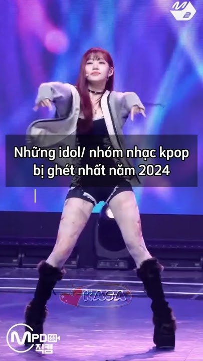 Những idol/ nhóm nhạc kpop bị ghét nhất năm 2024 #kpop - YouTube