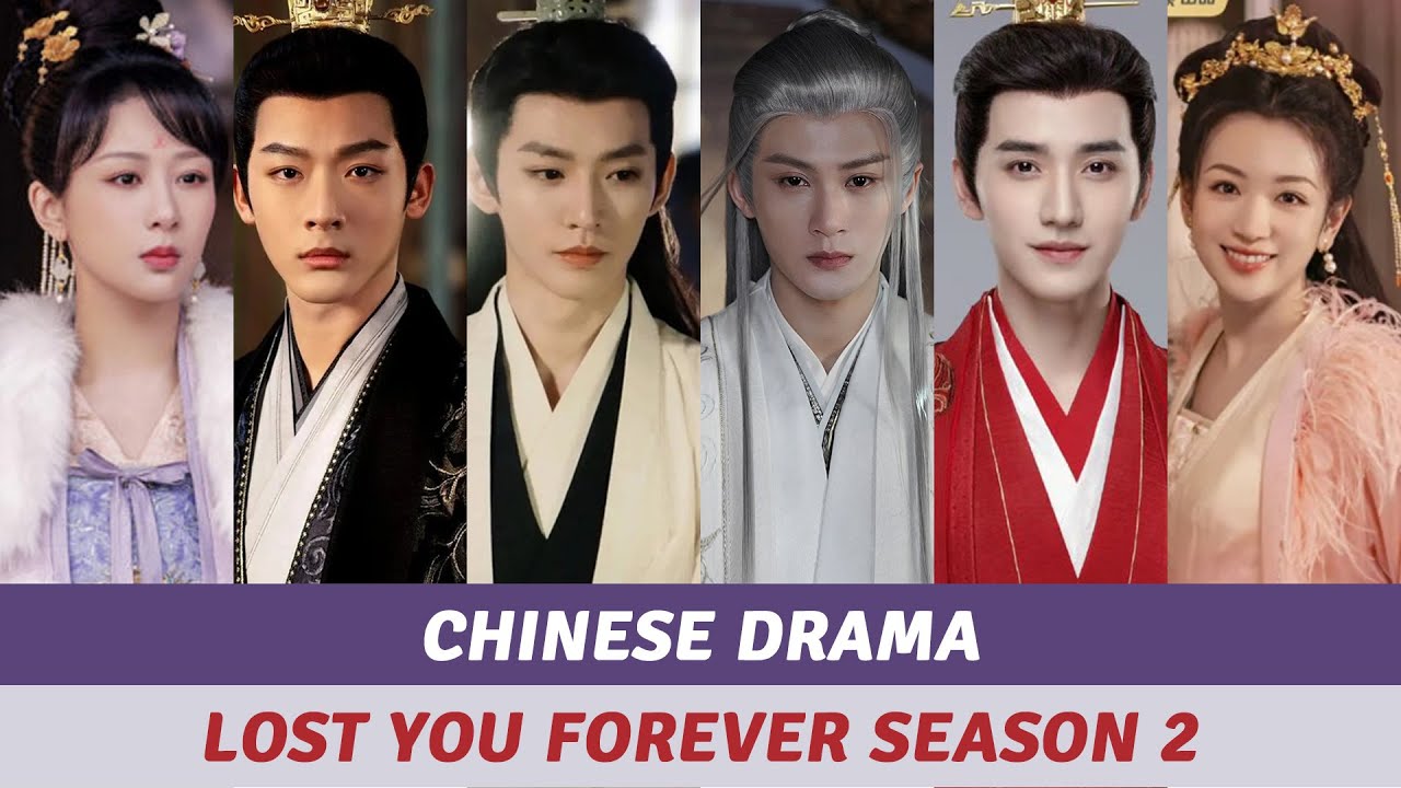 Lost You Forever Season 2 Full Cast | Chinese Drama 2024 | 长相思 第二季 2024 ...